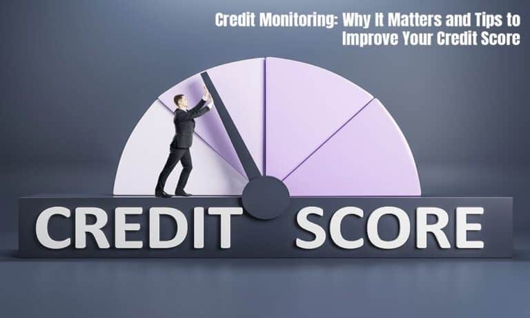 Credit Monitoring: Why It Matters And Tips To Improve Your Credit Score ...