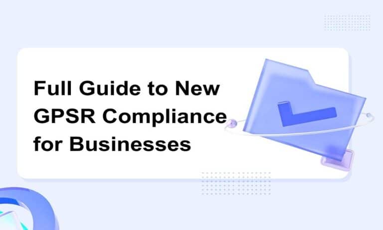 Full Guide to New GPSR Compliance for Businesses - Tweak Your Biz